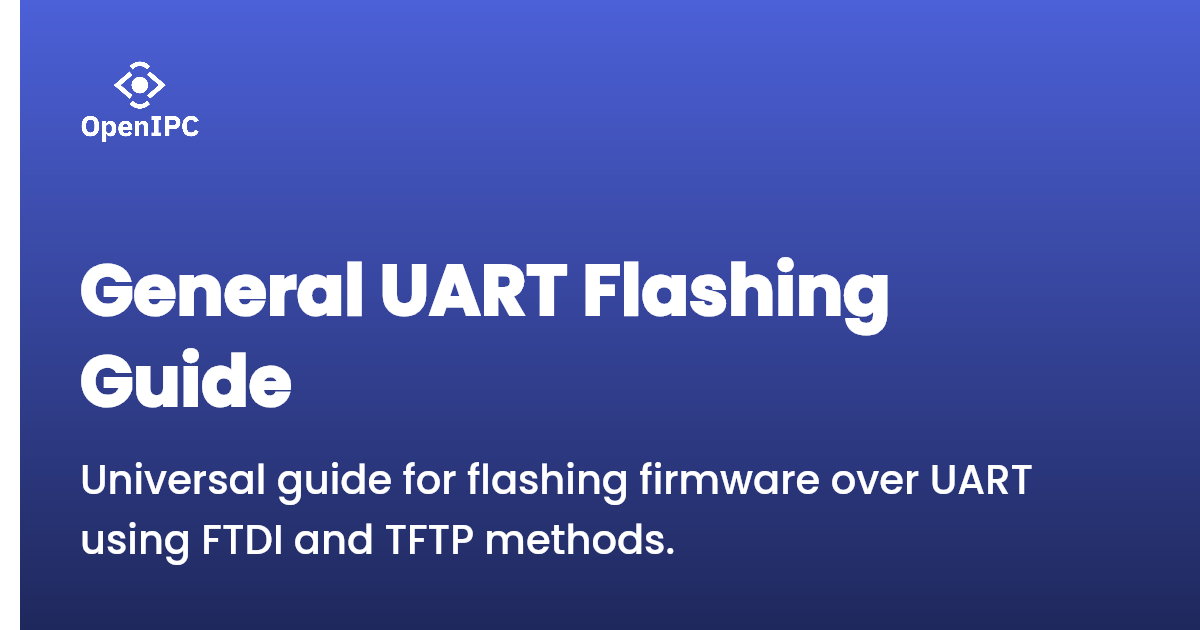 General UART Flashing Guide | Documentation